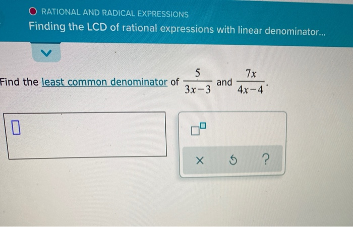 Solved O RATIONAL AND RADICAL EXPRESSIONS Finding the LCD of | Chegg.com