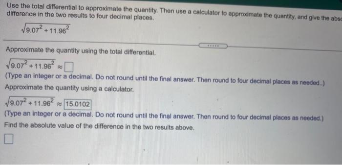 Solved Use the total differential to approximate the | Chegg.com