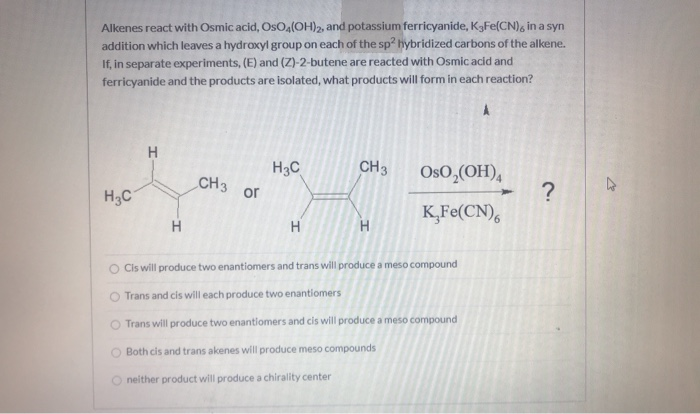 Solved Alkenes react with Osmic acid, OsO(OH)2, and | Chegg.com