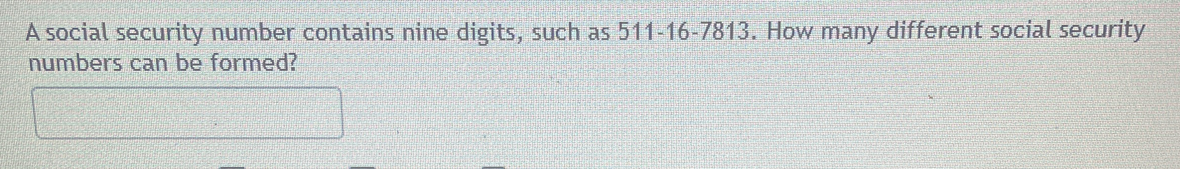 Solved A social security number contains nine digits, such | Chegg.com