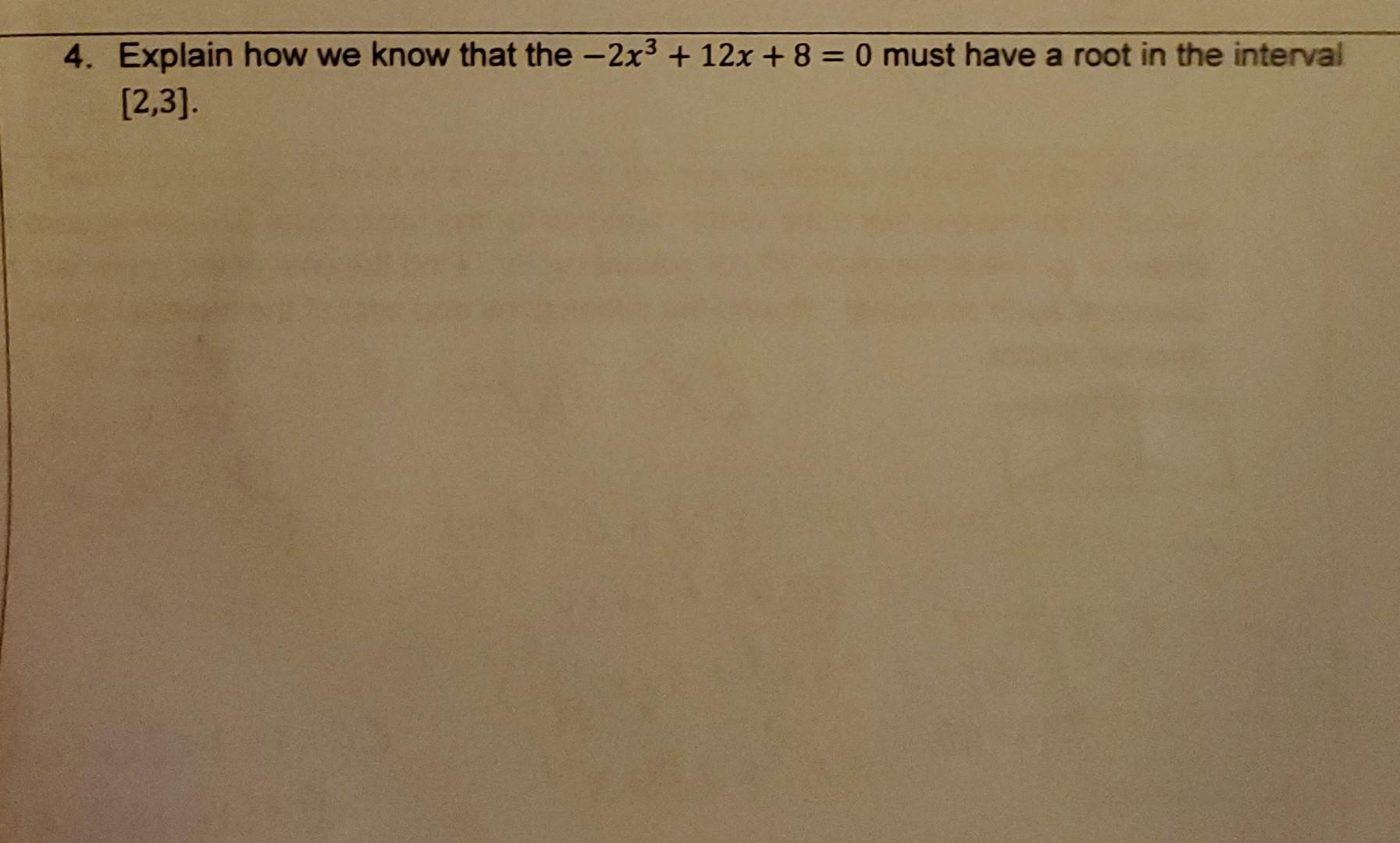 Solved 4. Explain how we know that the 2x3 + 12x + 8 = 0 | Chegg.com