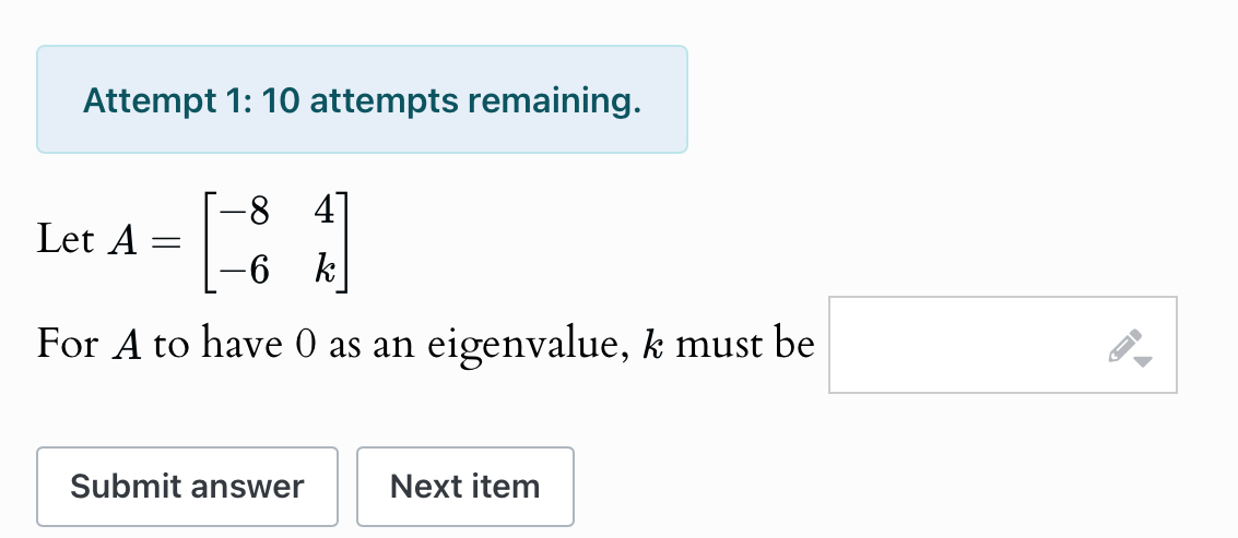 Solved Attempt 1: 10 ﻿attempts remaining.Let A=[-84-6k]For A | Chegg.com