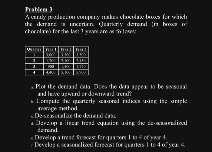 Solved Problem 3 A candy production company makes chocolate | Chegg.com