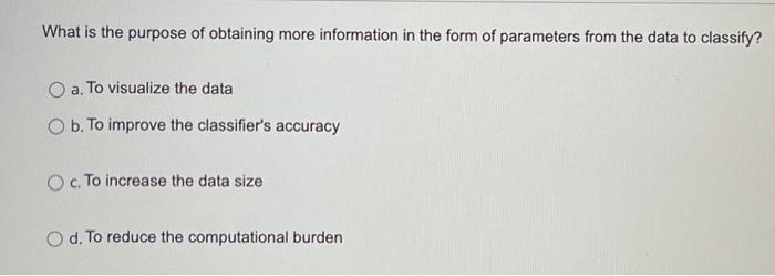 Solved What is the purpose of obtaining more information in | Chegg.com