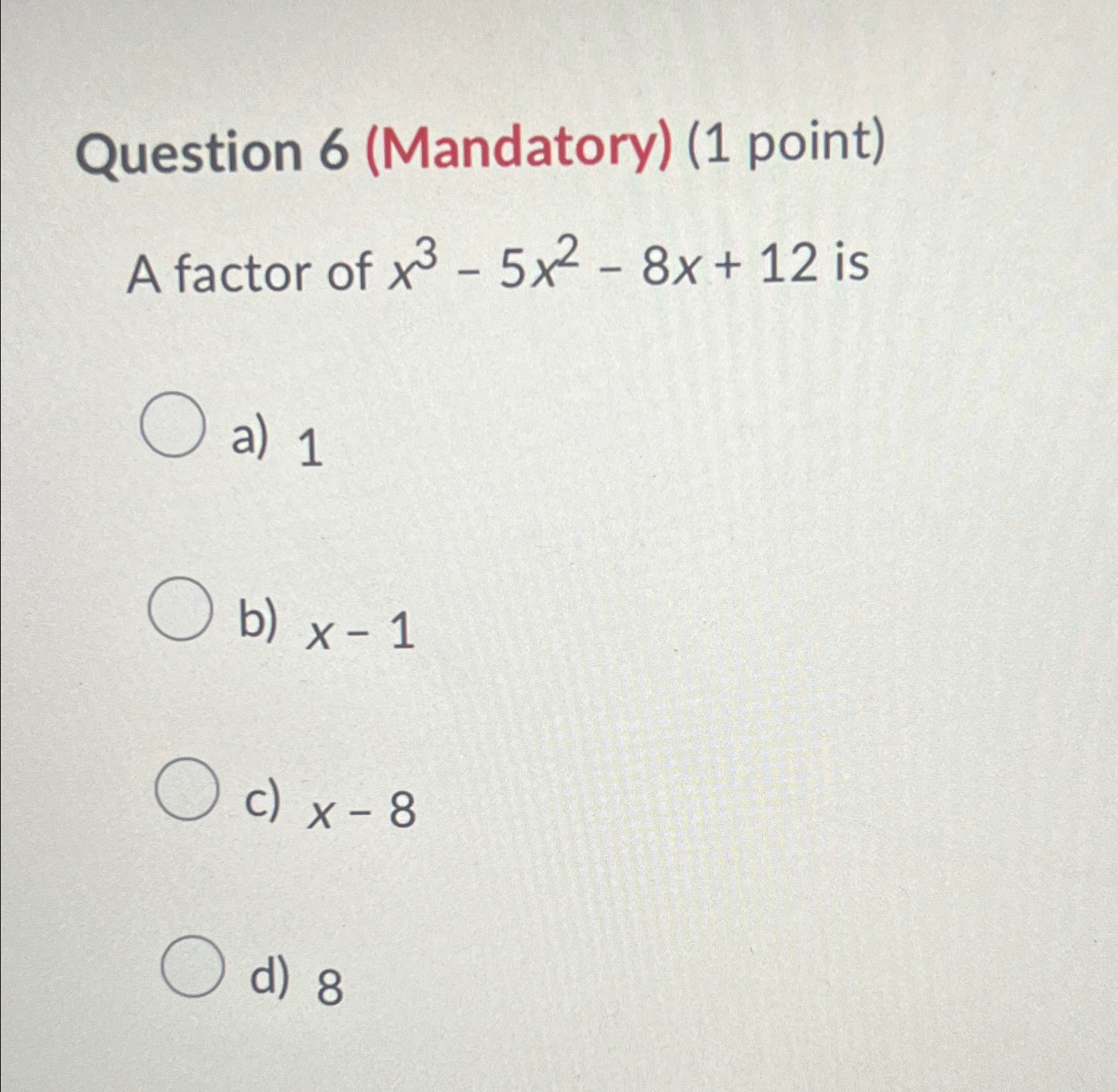 Solved Question 6 (Mandatory) (1 ﻿point) ﻿A factor of | Chegg.com