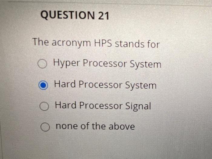 Solved QUESTION 21 The acronym HPS stands for Hyper | Chegg.com