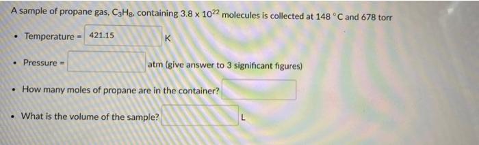 Solved A sample of propane gas, C3H8. containing 3.8 x 1022 | Chegg.com