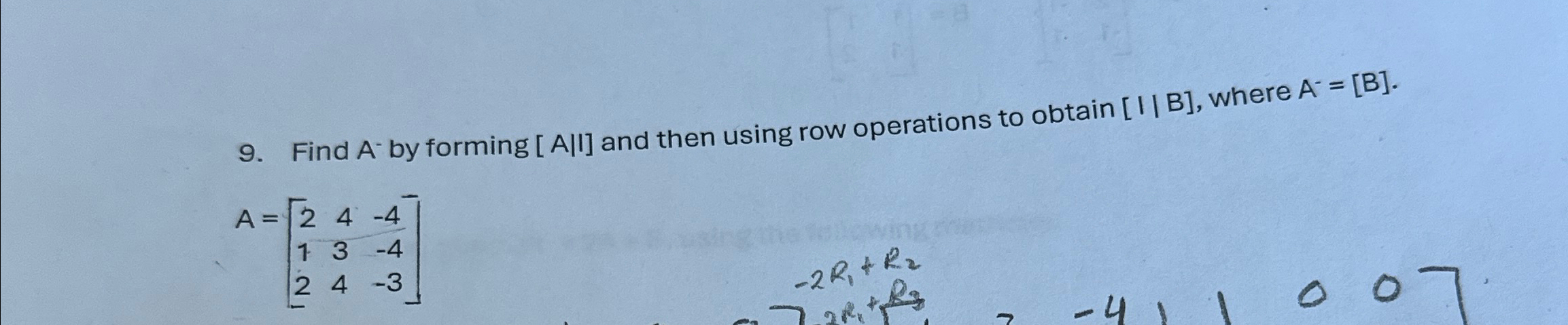 Solved Find A-by forming A|| ﻿and then using row operations | Chegg.com