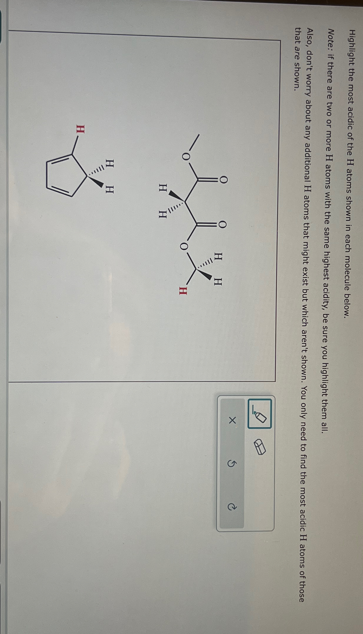 Solved Highlight the most acidic of the H ﻿atoms shown in | Chegg.com