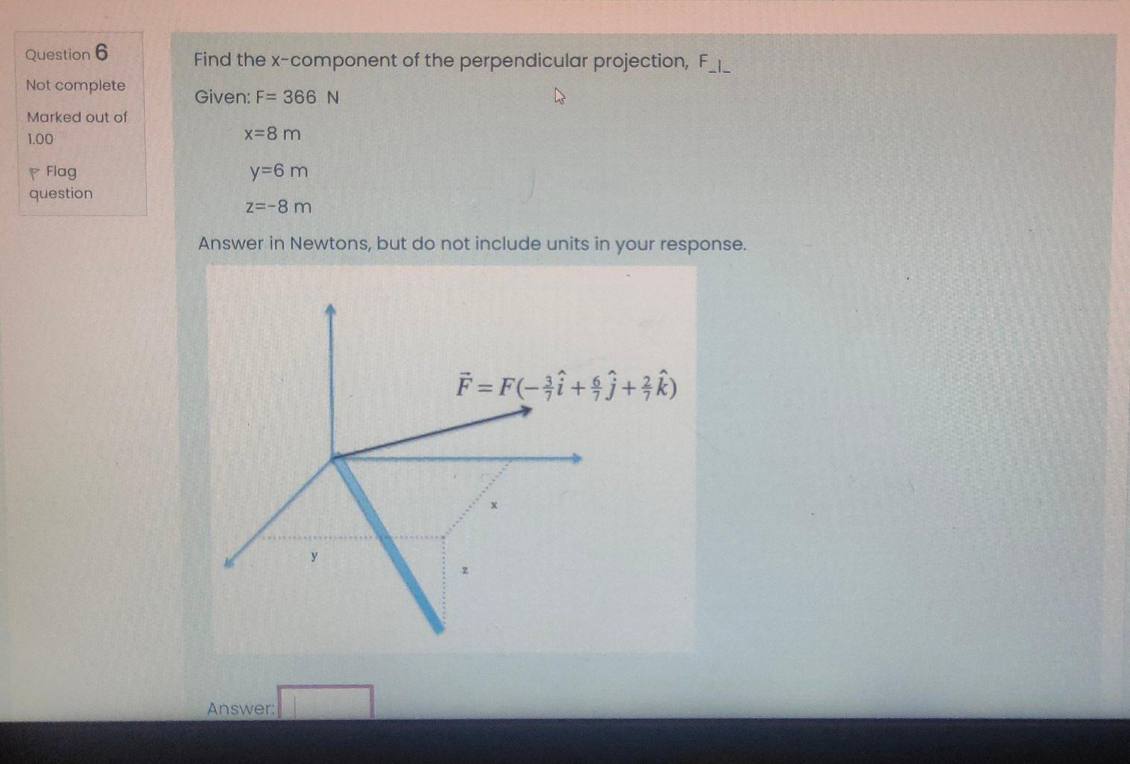 Solved Answer in Newtons, but do not include units in your | Chegg.com