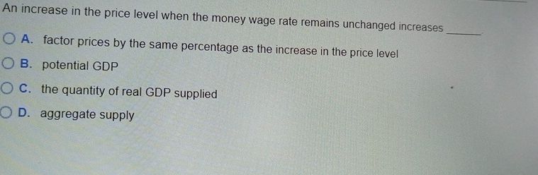 Solved An increase in the price level when the money wage | Chegg.com