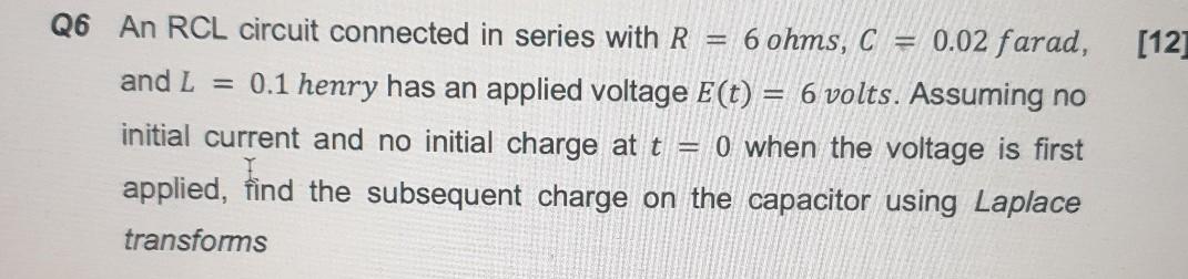 Solved [12] Q6 An RCL circuit connected in series with R 6 | Chegg.com