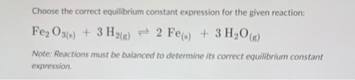 Solved Choose the correct equilibrium constant expression | Chegg.com