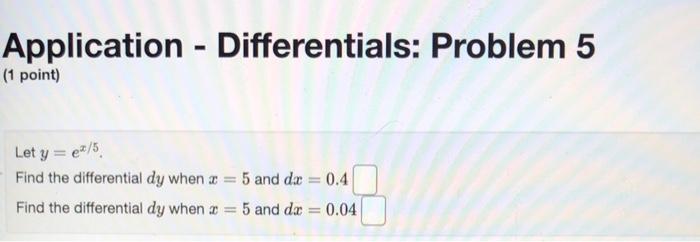 Solved - Application - Differentials: Problem 5 (1 point) | Chegg.com