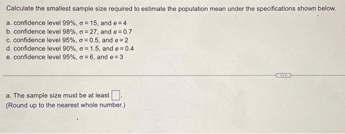 Solved Calculate the smallest sample size required to | Chegg.com