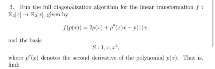 Solved 3. Run the full diagonalization algorithm for the | Chegg.com