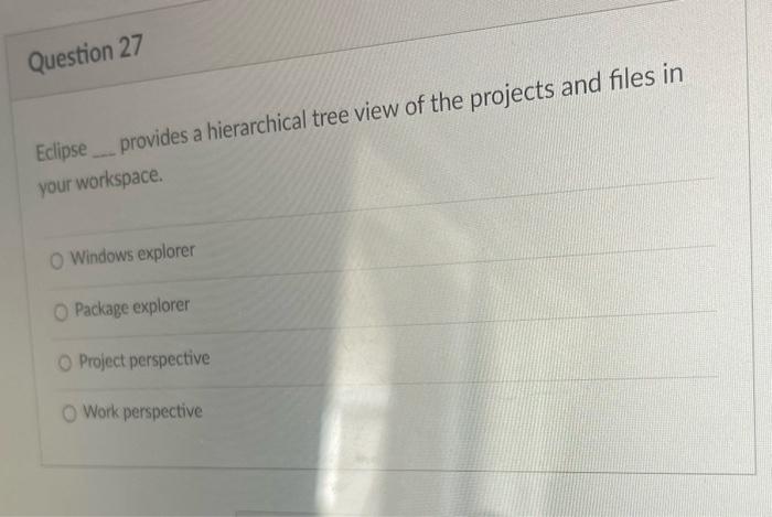 Solved Eclipse _.. provides a hierarchical tree view of the | Chegg.com