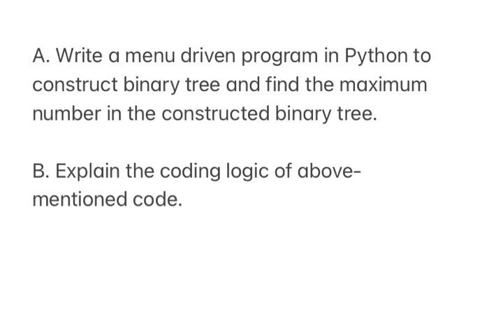 Solved A Write A Menu Driven Program In Python To Construct 6628