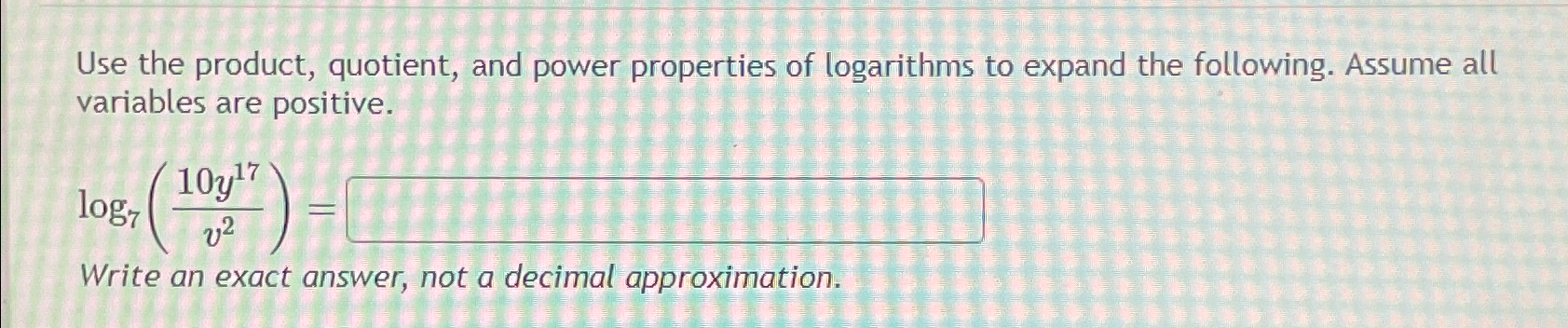 Solved Use the product, quotient, and power properties of | Chegg.com