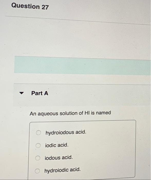 Solved Question 27 V Part A An aqueous solution of HI is | Chegg.com
