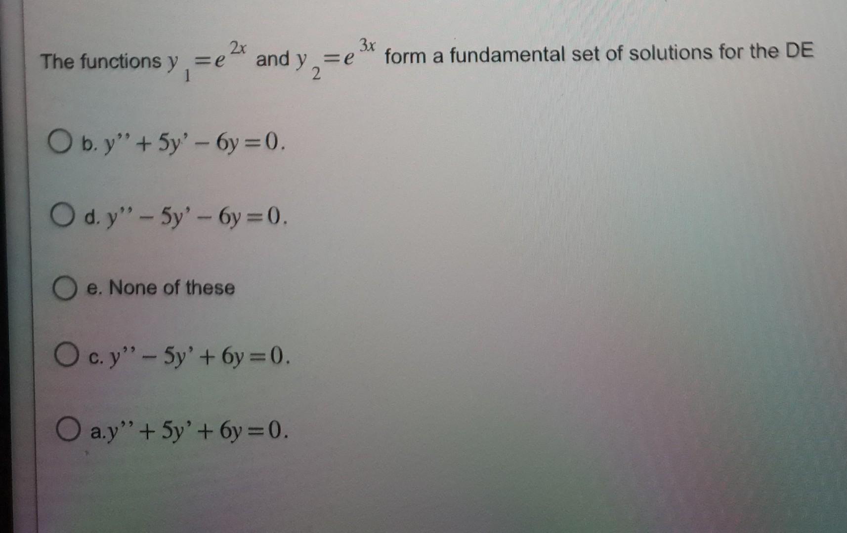 Solved The functions y1=e2x and y2=e3x form a fundamental | Chegg.com