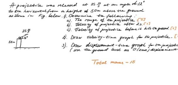 Solved A projectile was released at 25 at an angle of 12" to | Chegg.com