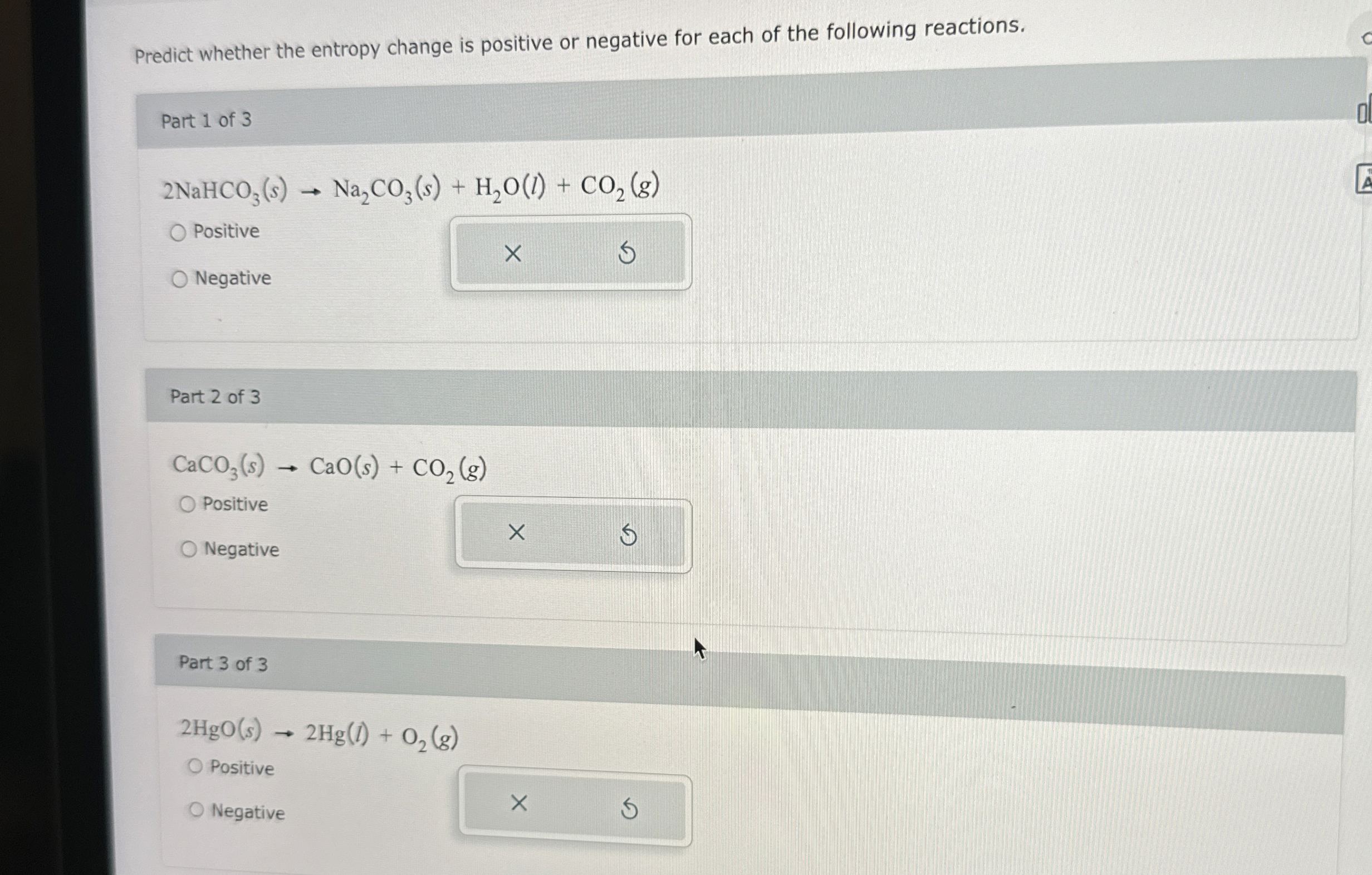 Solved Predict whether the entropy change is positive or | Chegg.com