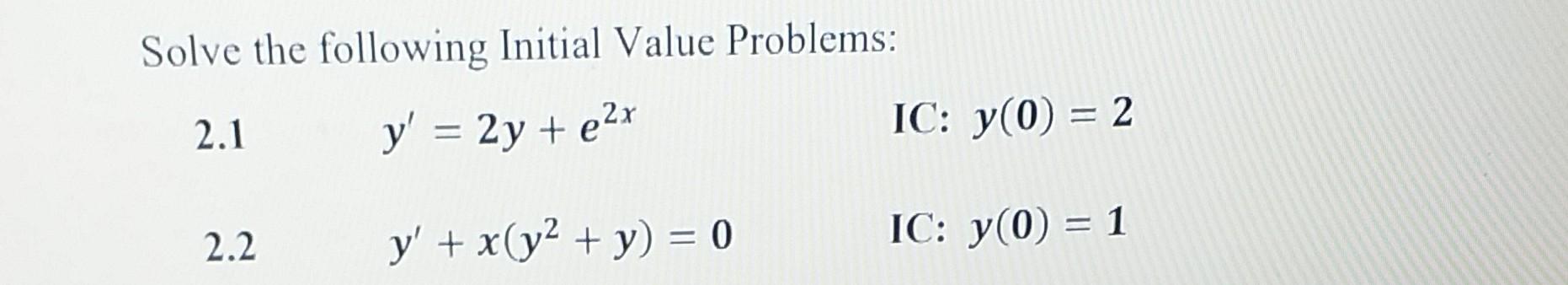 Solved Solve the following Initial Value Problems: | Chegg.com