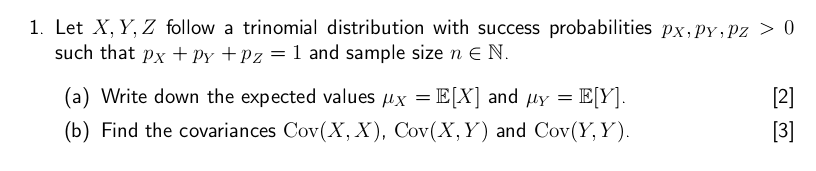 Solved 1. Let X, Y, Z follow a trinomial distribution with | Chegg.com