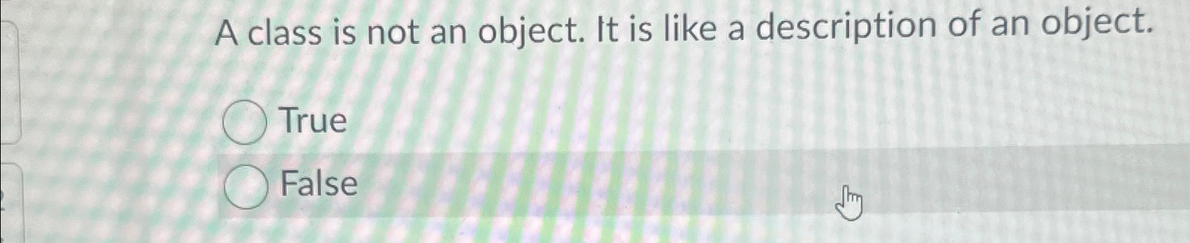 Solved A class is not an object. It is like a description of | Chegg.com
