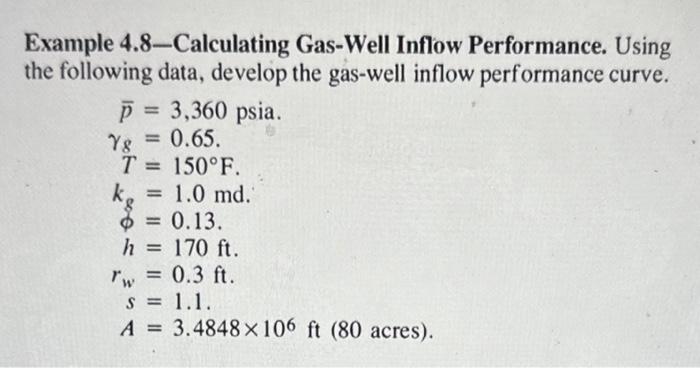 Solved Example 4.8-Calculating Gas-Well Inflow Performance. | Chegg.com