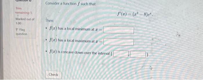 Solved Consider a function f such that f′(x)=(x2−8)ex. Then: | Chegg.com