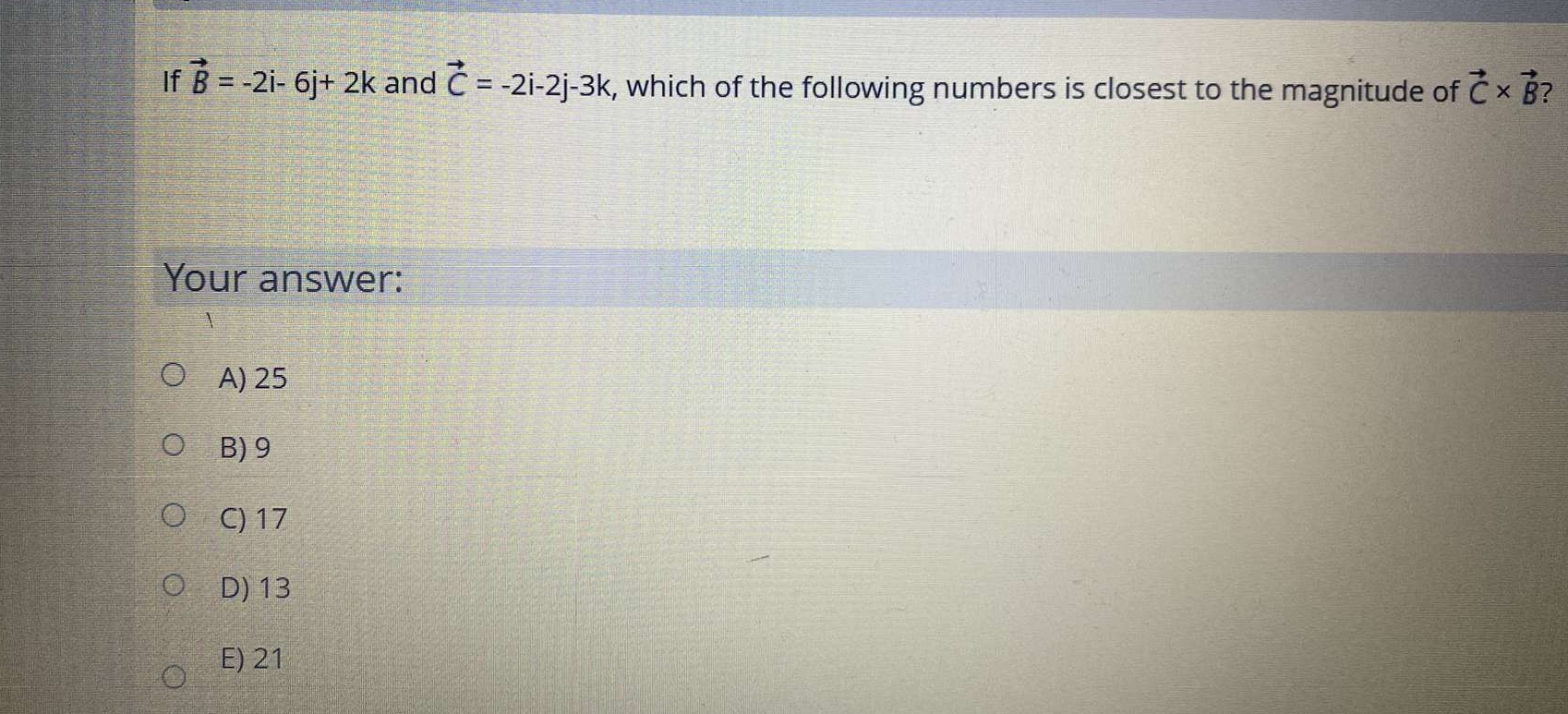 Solved If vec(B)=-2i-6j+2k ﻿and vec(C)=-2i-2j-3k, ﻿which of | Chegg.com