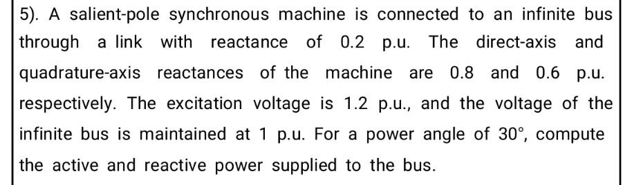 Solved 5). A salient-pole synchronous machine is connected | Chegg.com