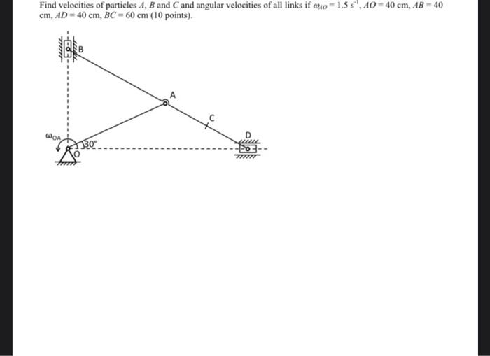 Solved Find velocities of particles A, B and C and angular | Chegg.com