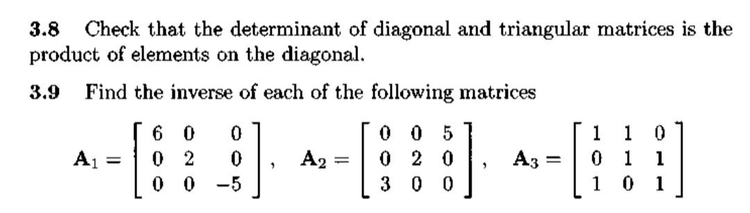 Solved 3.8 Check that the determinant of diagonal and | Chegg.com