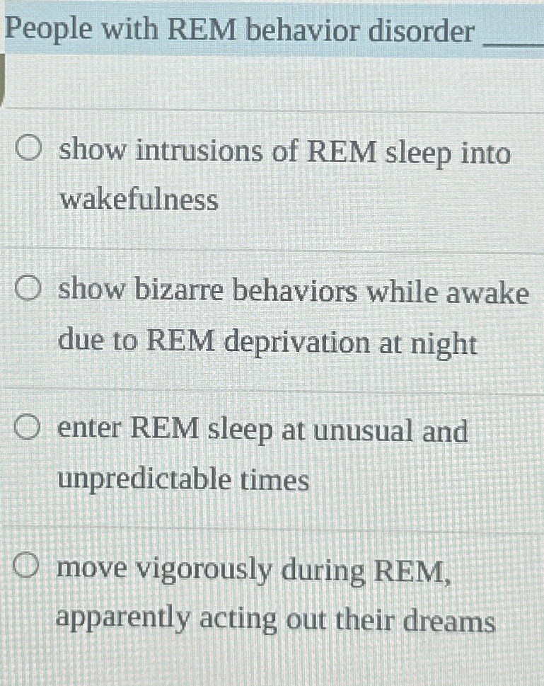 Solved People with REM behavior disorder q,show intrusions | Chegg.com