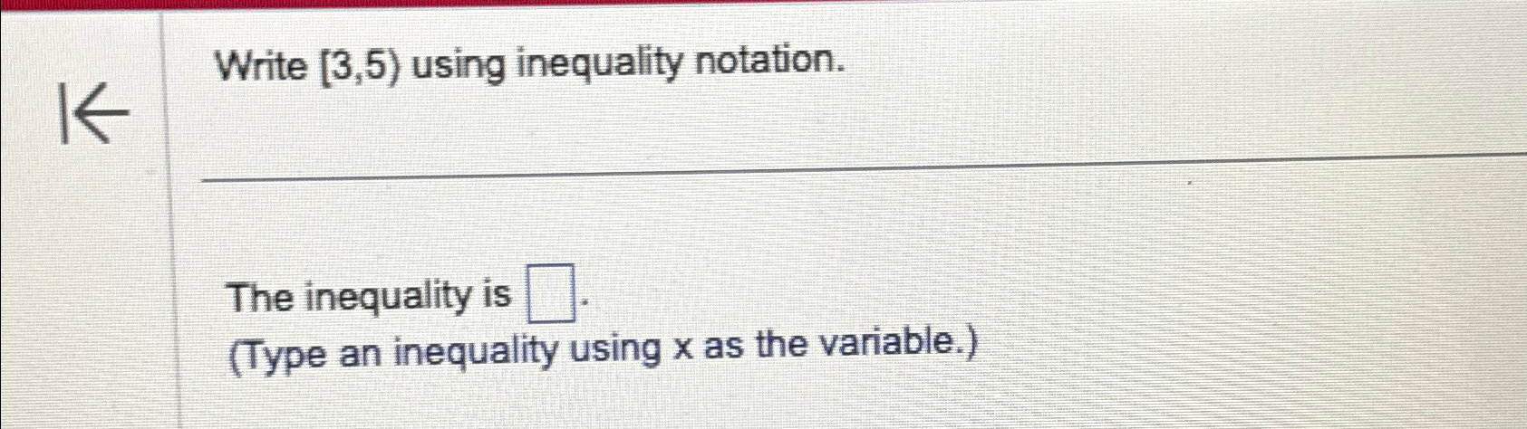 Solved Write [3,5) ﻿using inequality notation.The inequality | Chegg.com