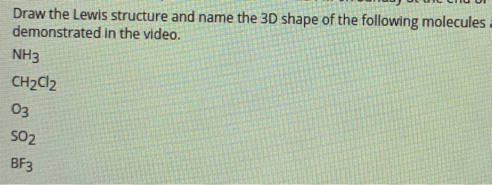 Solved Draw the Lewis structure and name the 3D shape of the | Chegg.com