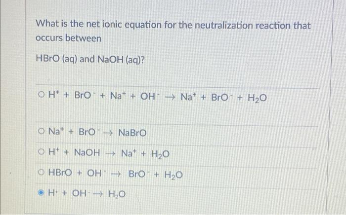 Solved What is the net ionic equation for the neutralization | Chegg.com