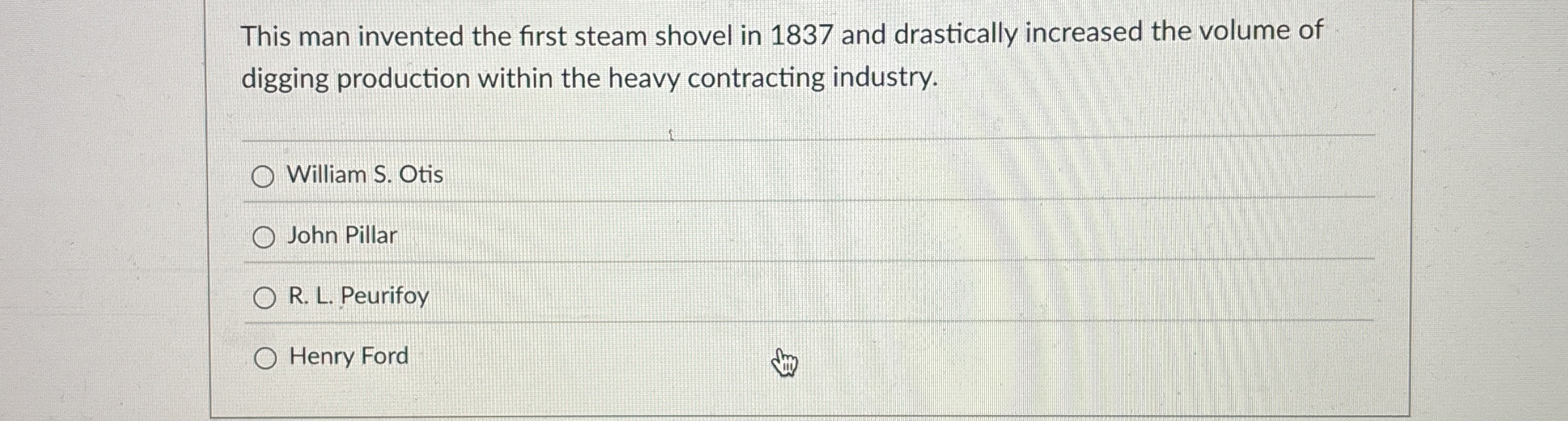 Solved This man invented the first steam shovel in 1837 ﻿and | Chegg.com