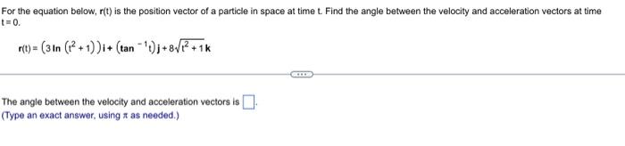 Solved For the equation below, r(t) is the position vector | Chegg.com