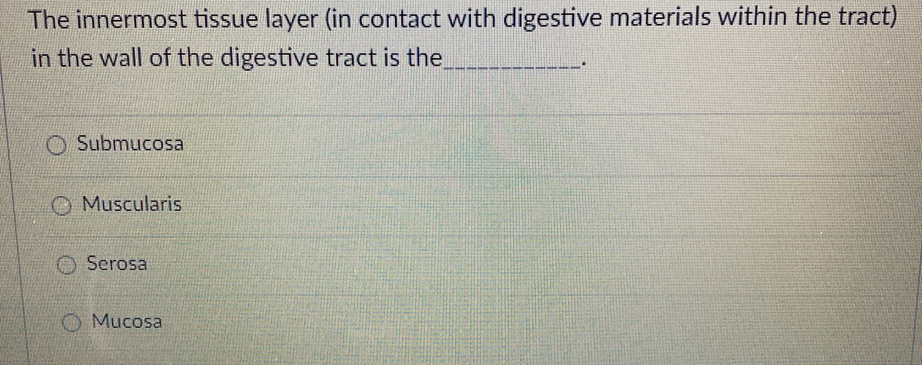 Solved The innermost tissue in the wall of the digestive | Chegg.com