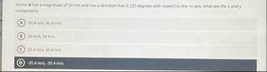 Solved Vector A has a magnitude of 50ms ﻿and has a direction | Chegg.com