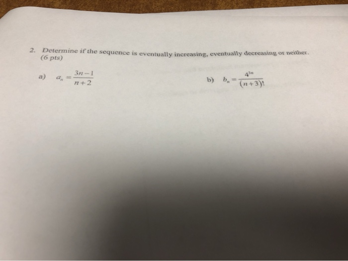 Solved Determine if the sequence is eventually increasing, | Chegg.com