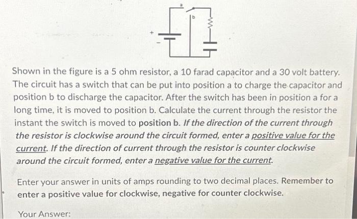 Solved Shown in the figure is a 5ohm resistor, a 10 farad | Chegg.com