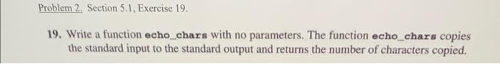 19. Write a function echo_chars with no parameters. | Chegg.com