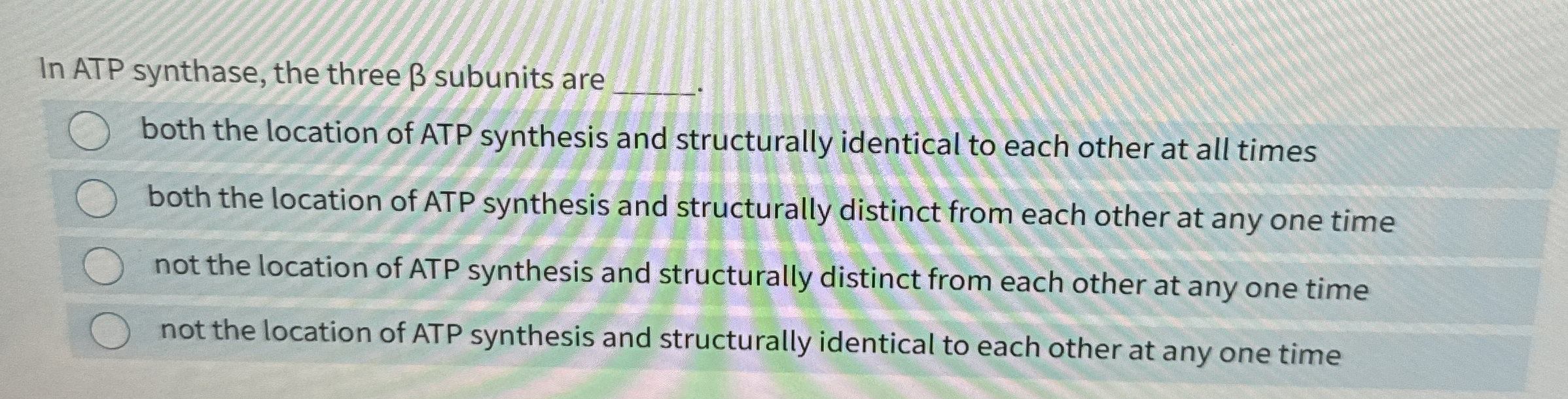 Solved In ATP synthase, the three β ﻿subunits are q,both the | Chegg.com
