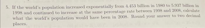 Solved 5. If the world's population increased exponentially | Chegg.com