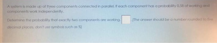 Solved A system is made up of three components connected in | Chegg.com